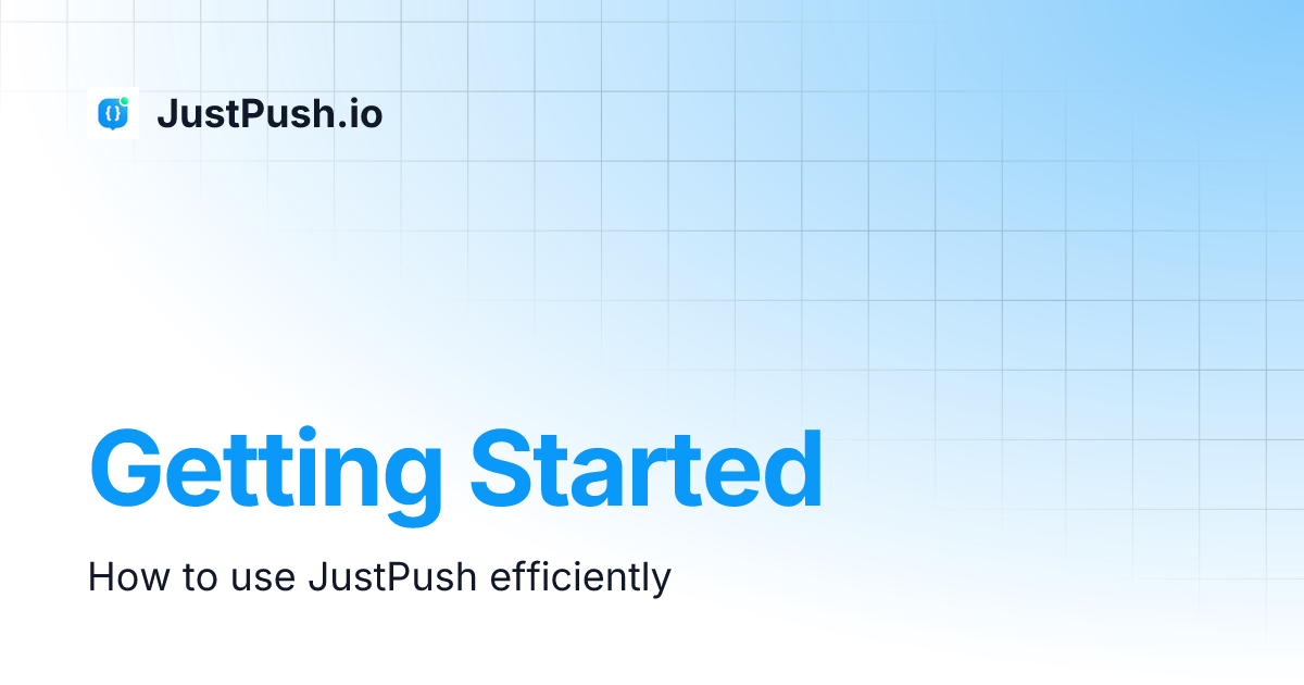 Getting Started | JustPush.io